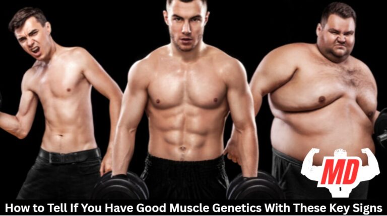 How to Tell If You Have Good Muscle Genetics With These Key Signs ...
